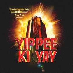 Yippee Ki Yay Tickets - London Box Office