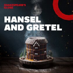 Hansel and Gretel Tickets - London Box Office
